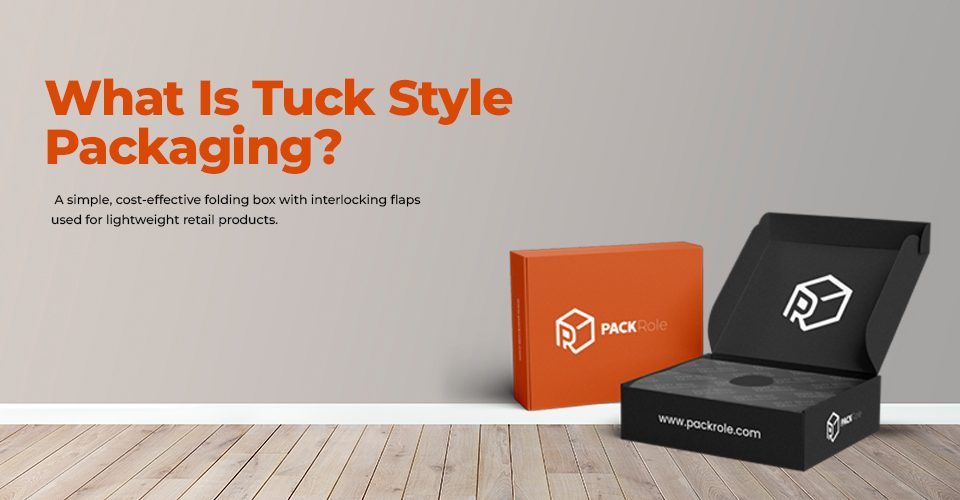 What Is Tuck Style Packaging? - Pack Role